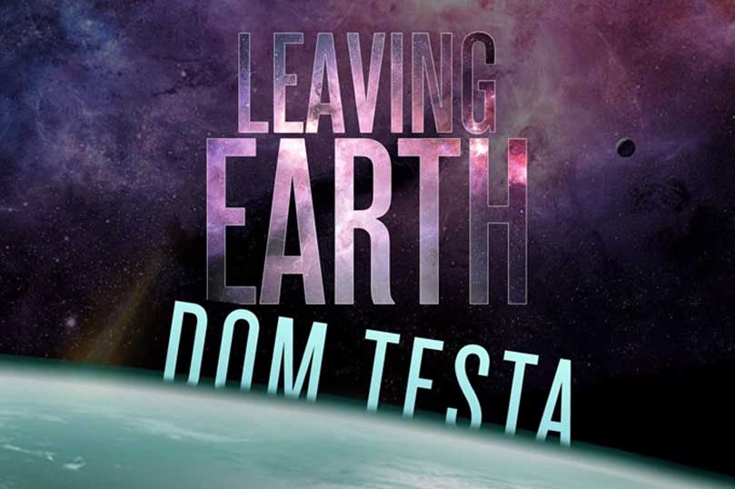 Book Trailer: Leaving Earth by Dom Testa