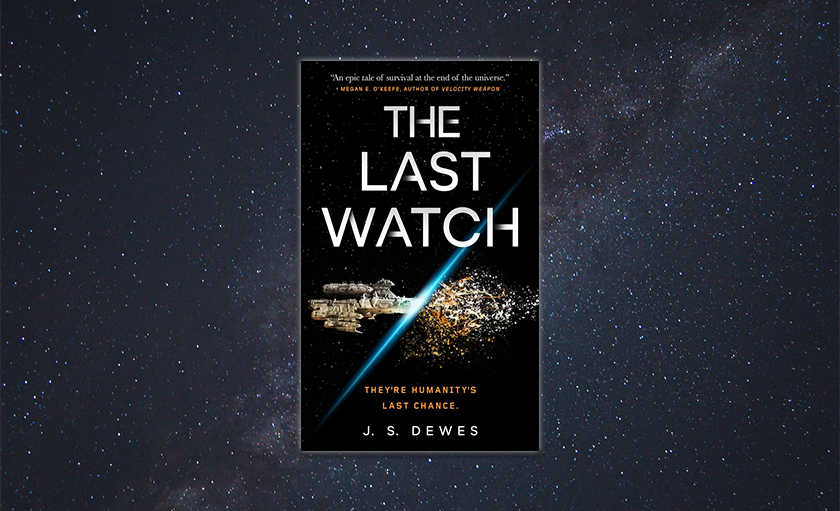 Excerpt: The Last Watch by J. S. Dewes - Tor/Forge Blog