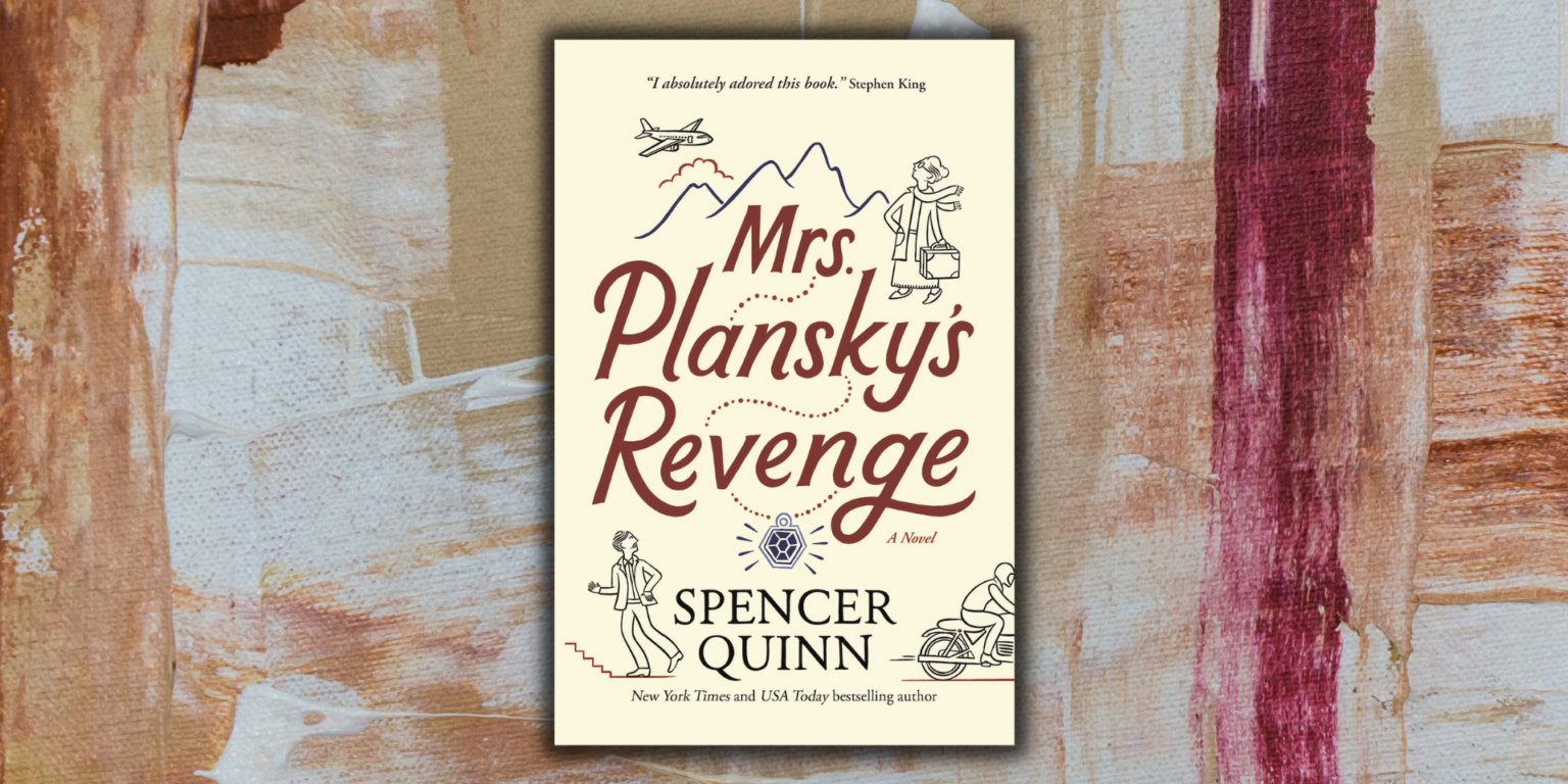 Inspiration and Mrs. Plansky’s Revenge by Spencer Quinn! - Tor/Forge Blog